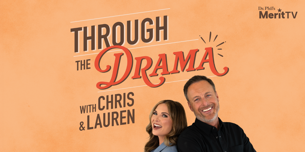 Through the Drama with Chris & Lauren | Shows | Merit Street Media